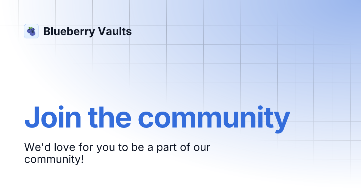 Join the community | Blueberry Vaults